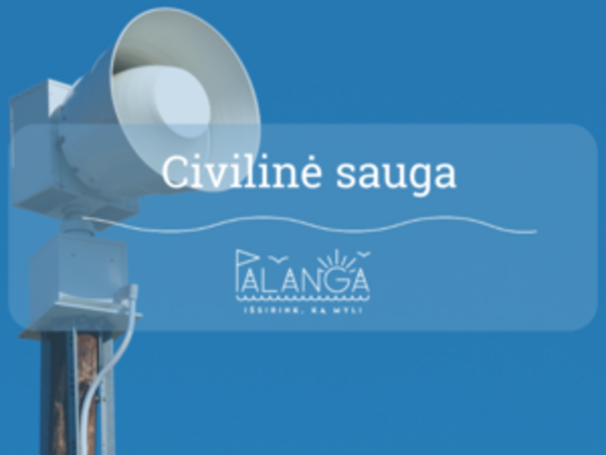 Gruodžio 18 d. bus įjungiamos civilinės saugos sistemos | Palangos ...