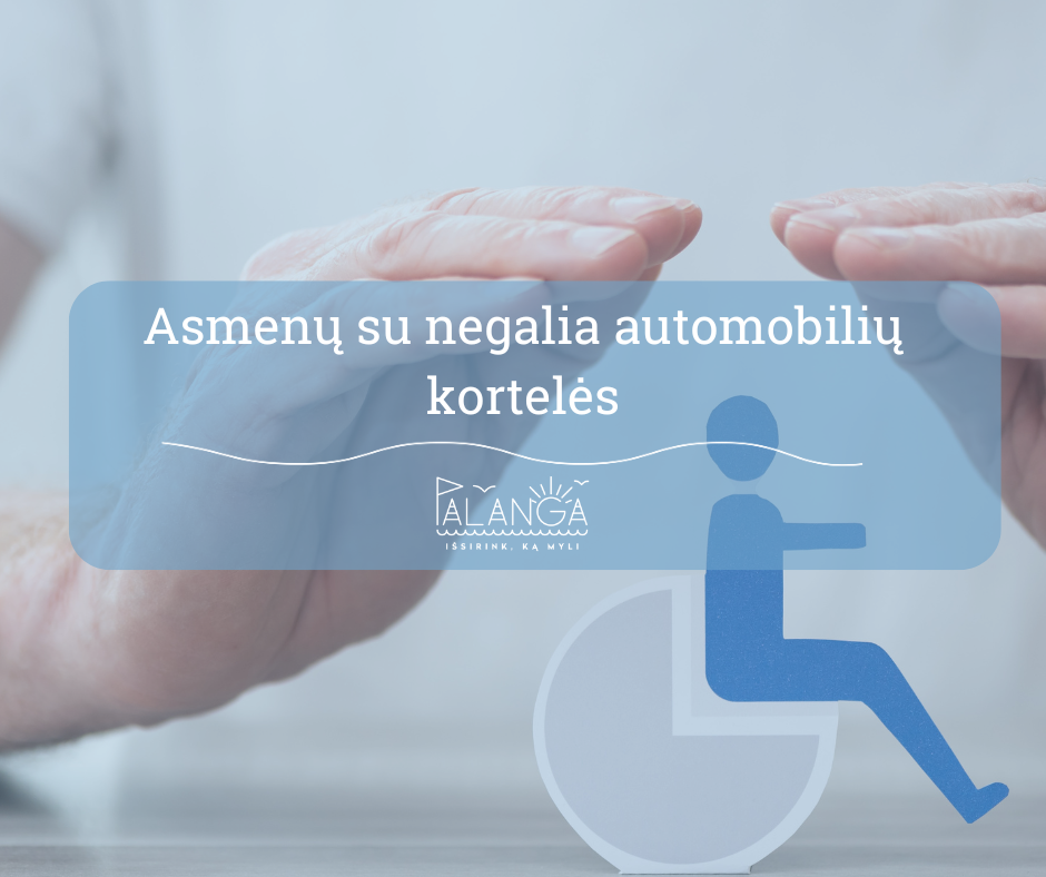 Dėl asmens su negalia automobilio statymo kortelės | Palangos miesto ...