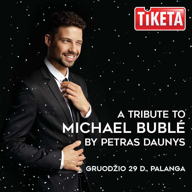 Gruodžio 29 d. Kurhauzo salėje - "A tribute to Michael Buble ...